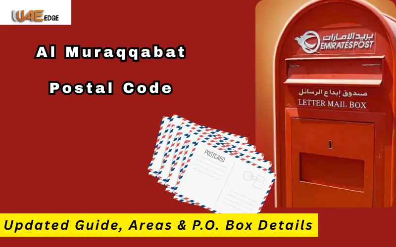Al Muraqqabat Postal Code: Updated Guide, Areas & P.O. Box